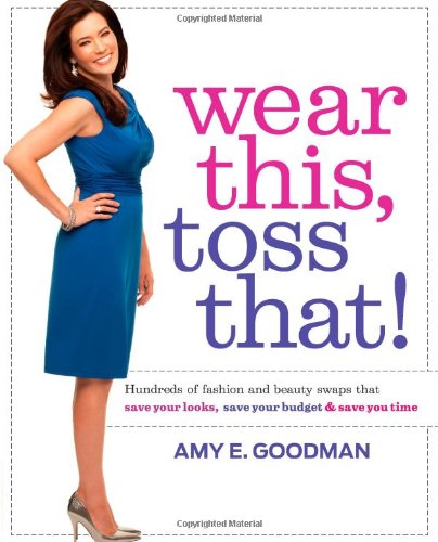 Pre-Owned Wear This, Toss That!: Hundreds of Fashion and Beauty Swaps ...