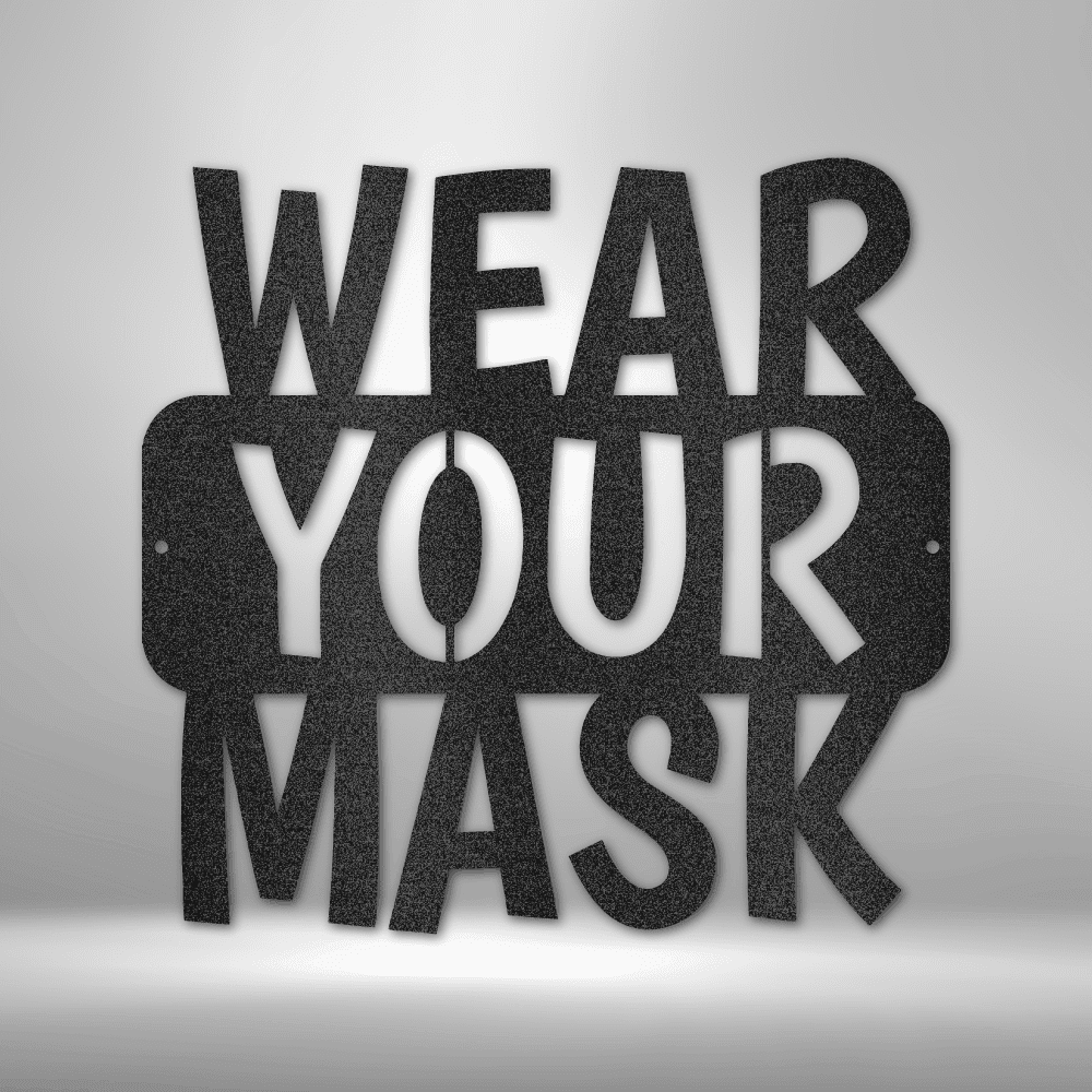 Wear Your Mask Quote Steel Sign Laser Cut Powder Coated Home & Office ...