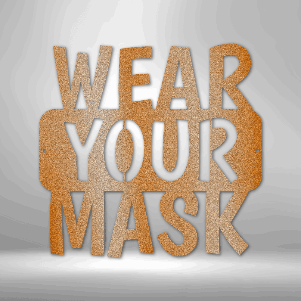 Wear Your Mask Quote Steel Sign Laser Cut Powder Coated Home & Office ...
