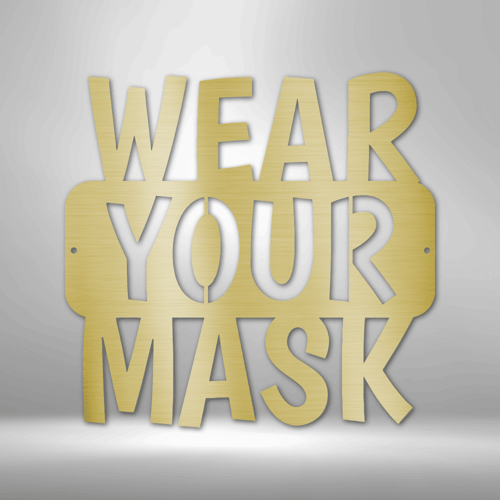 Wear Your Mask Quote Steel Sign Laser Cut Powder Coated Home & Office ...
