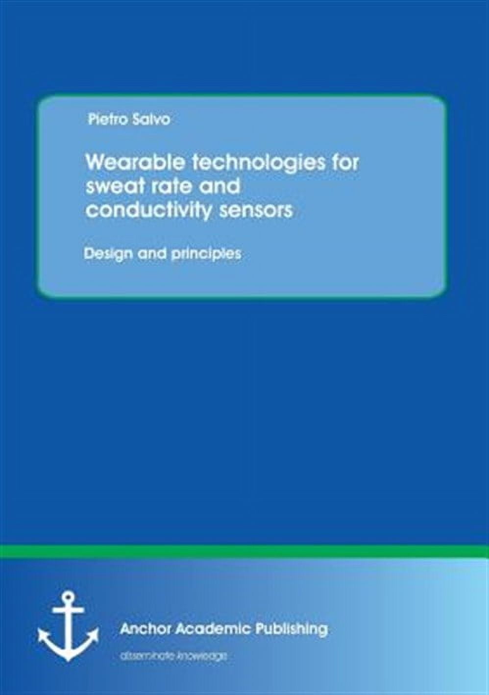 Wearable technologies for sweat rate and conductivity sensors: design and principles (Paperback ...