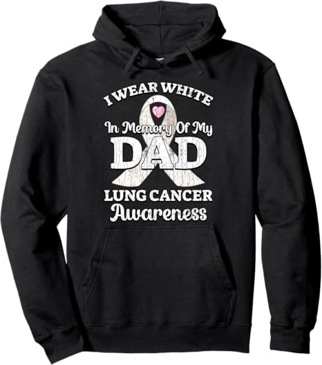 Wearing White In Memory Of Dad Happy Lung Cancer Graphic Pullover ...