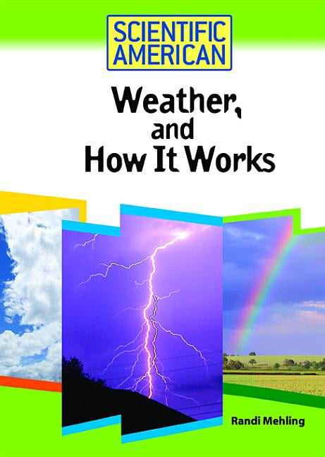 Weather, And How It Works (Scientific American) [Library Binding ...