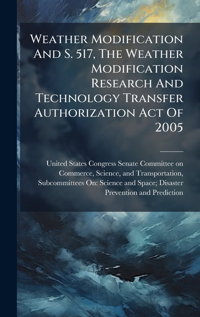 Weather Modification And S. 517, The Weather Modification Research And ...