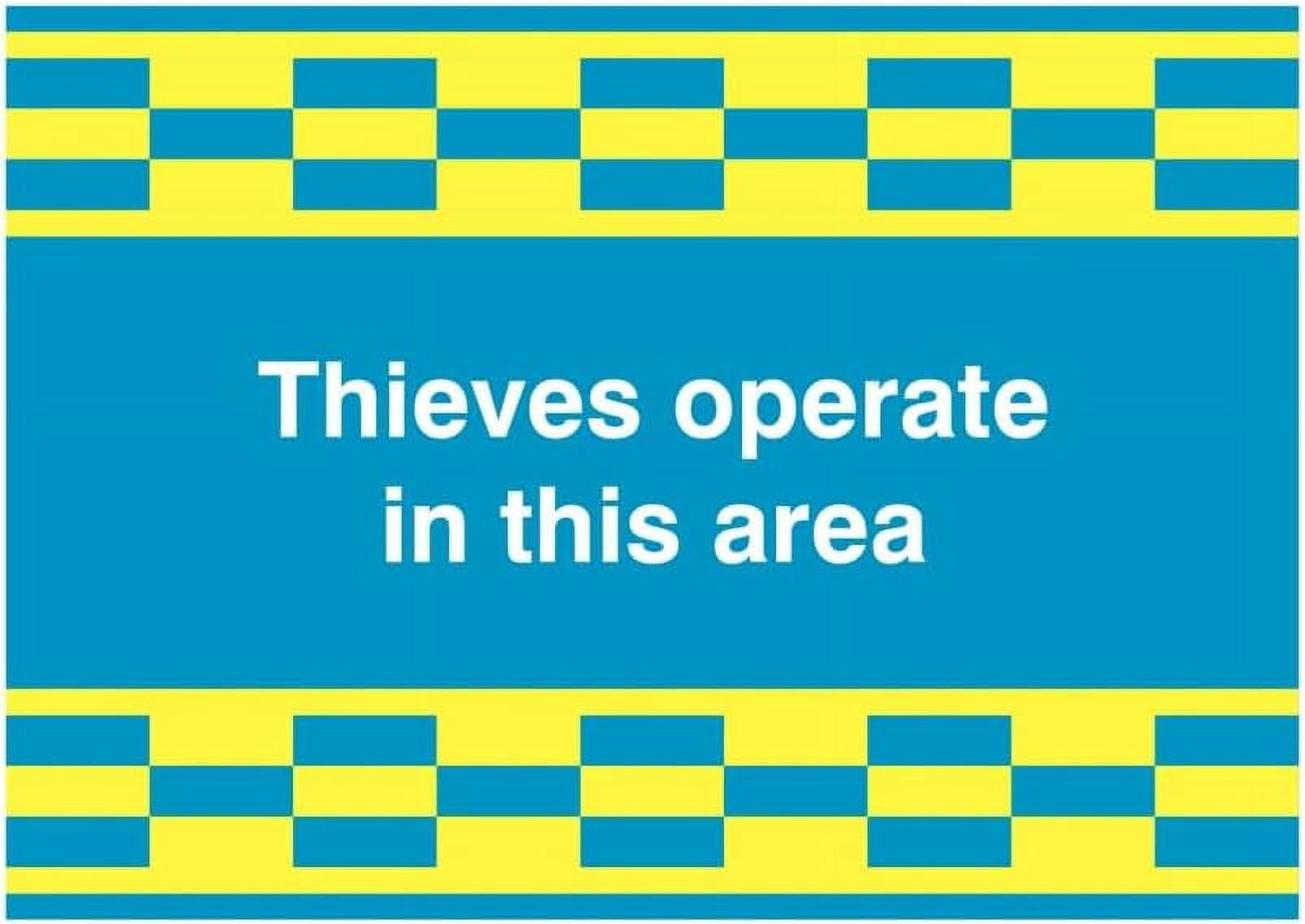 Weather-resistant ‘Thieves Operate in This Area’ Sign Safety Signs ...