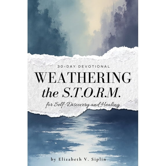 Weathering the S.T.O.R.M. A 30-Day Devotional Journal for Self ...