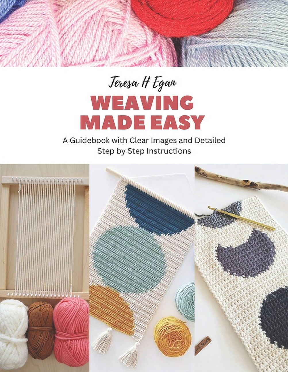 Weaving Made Easy: A Guidebook with Clear Images and Detailed Step by ...