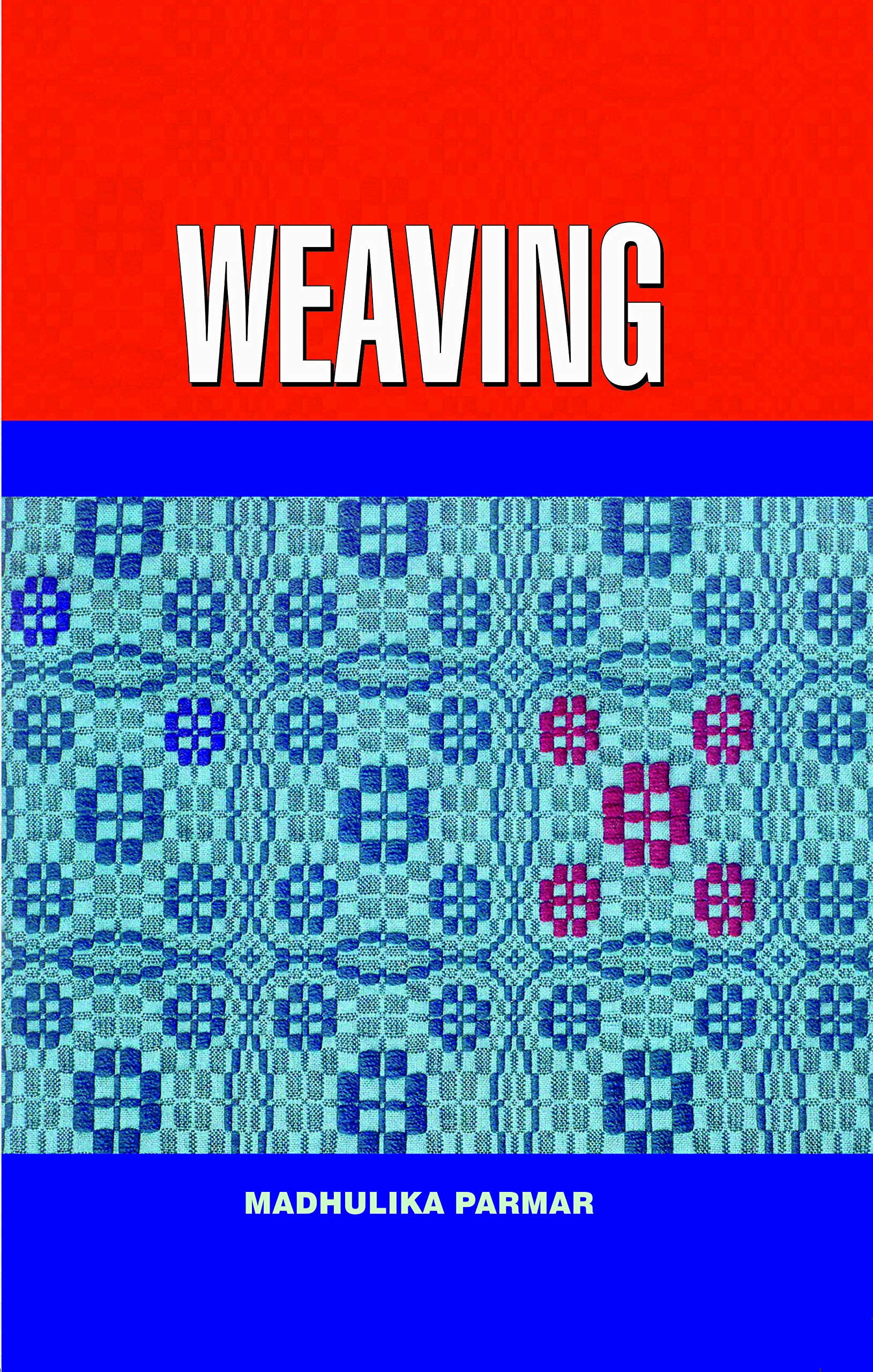 Weaving - Madhulika Parmar - Walmart.com Weaving - Madhulika Parmar - Walmart.com