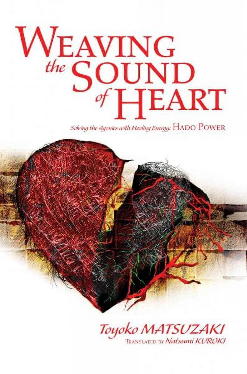 Weaving the Sound of Heart: Solving the Agonies with Healing Energy ...
