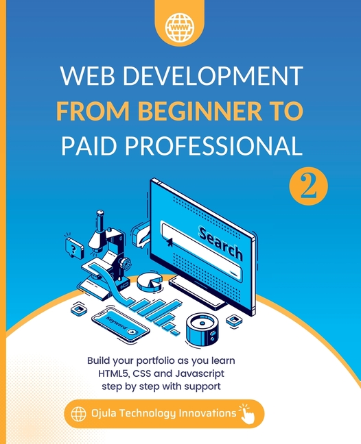 Web Development from Beginner to Paid Pr Web Development from Beginner to Paid Professional, 2 ...