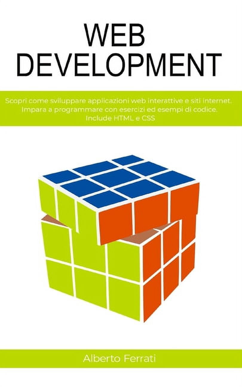 Web Development: La guida completa allo sviluppo web lato client. Impara a programmare con ...