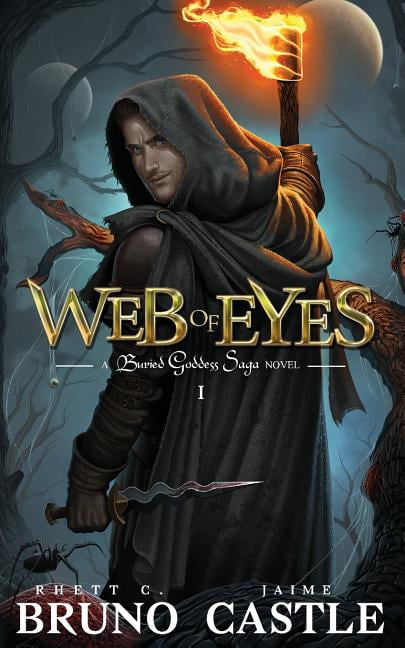 Web of Eyes: Buried Goddess Saga Book 1 (Paperback) by Rhett C Bruno ...
