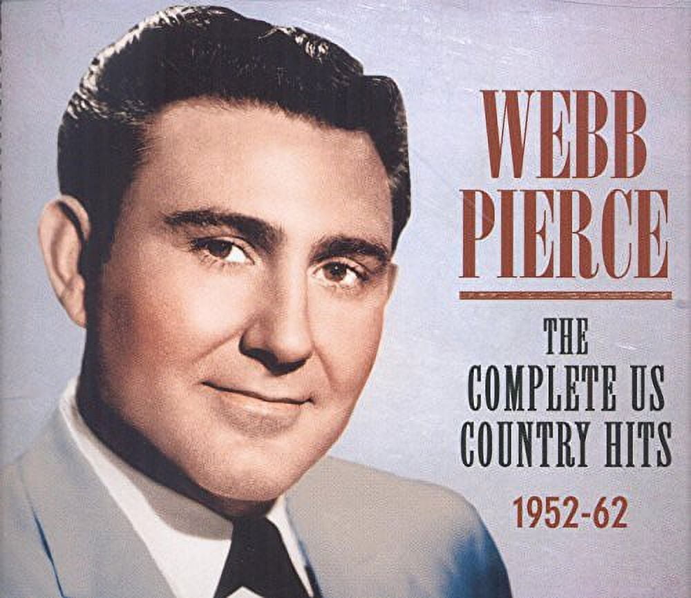 Webb Pierce - Pierce, Webb : Complete Us Country Hits 1952-62 - Music ...
