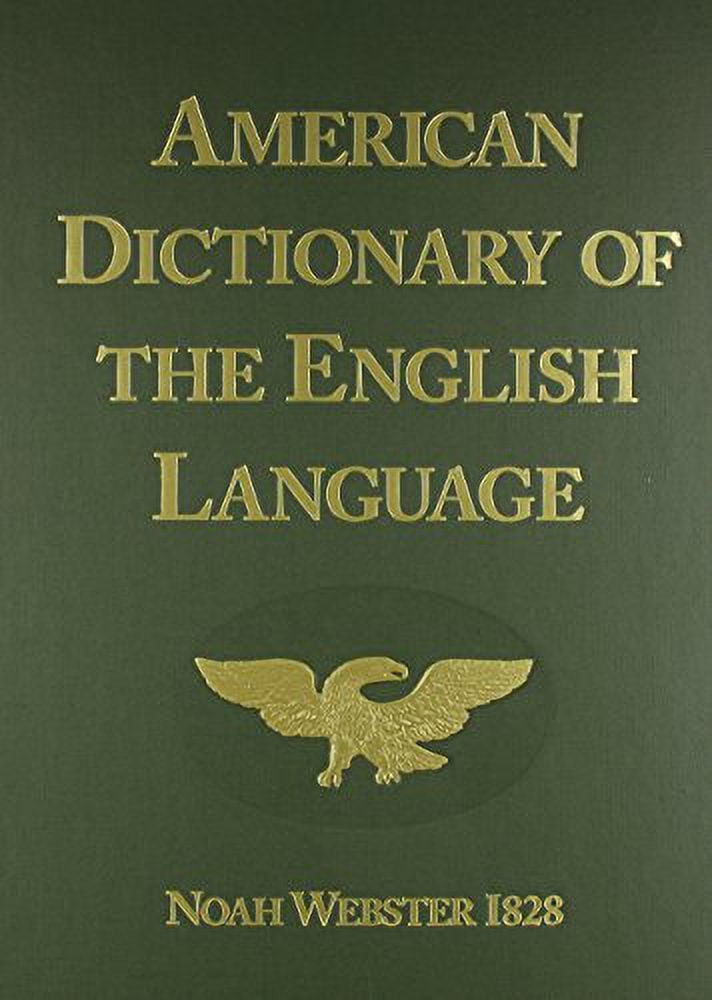 Webster's American Dictionary Of The English Language, 1828 Edition ...