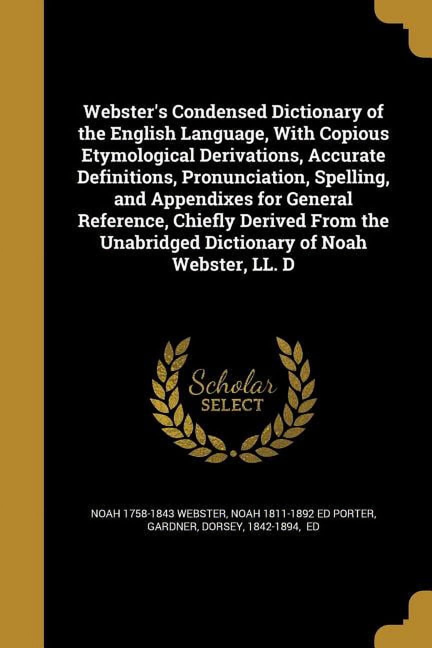 Webster's Condensed Dictionary of the English Language, With Copious ...