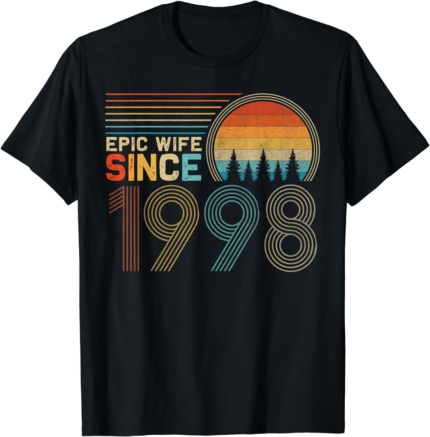 Wedding Anniversary for Her Funny Epic Wife Since 1998 T-Shirt Black ...