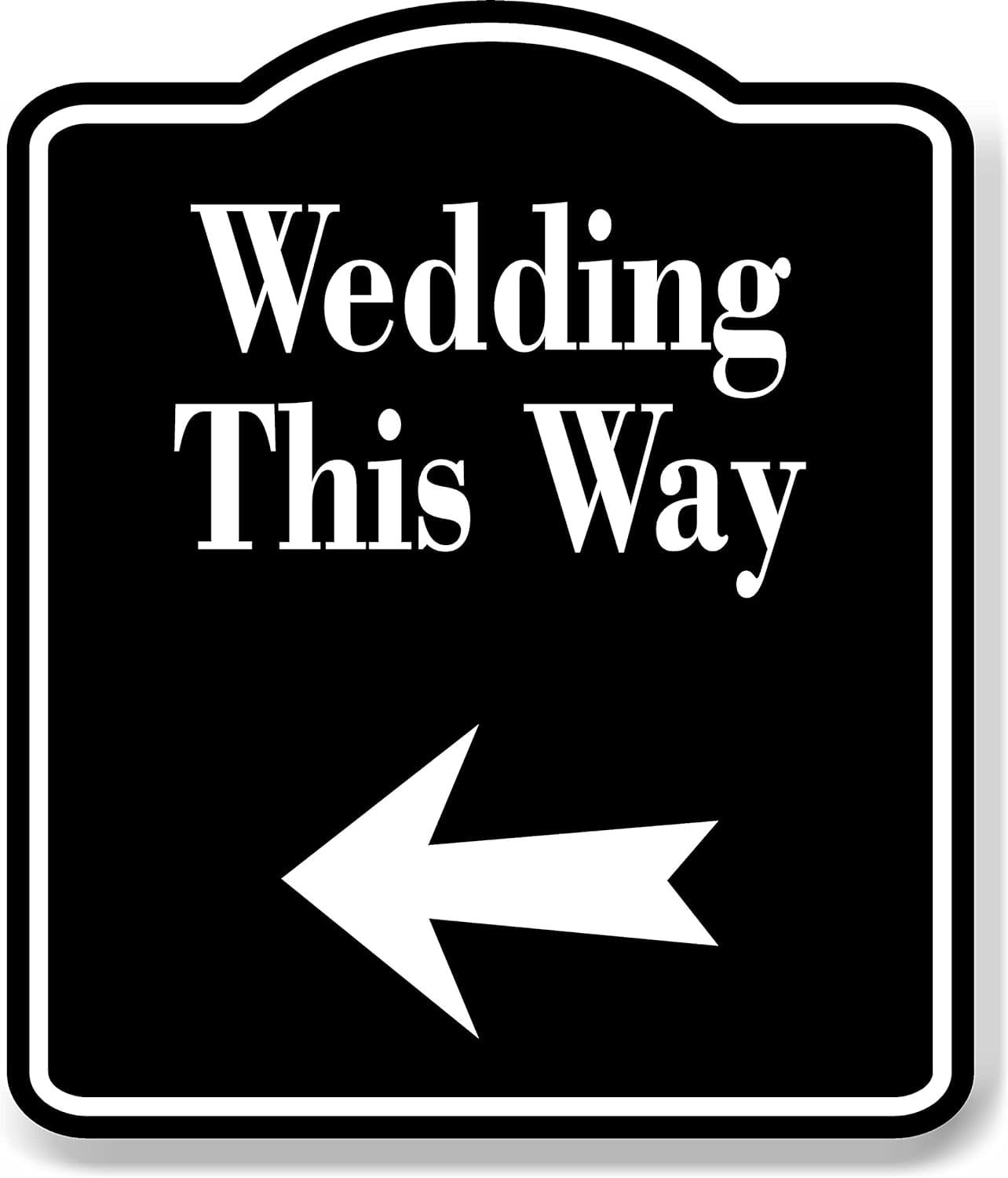 Wedding This Way Left Arrow BLACK Aluminum Composite Sign, 15"x18 ...