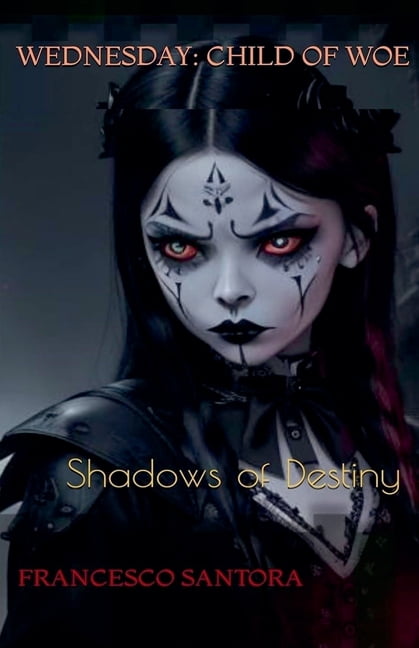 Wednesday: Child of Woe Shadows of Destiny, Book 3, (Paperback ...
