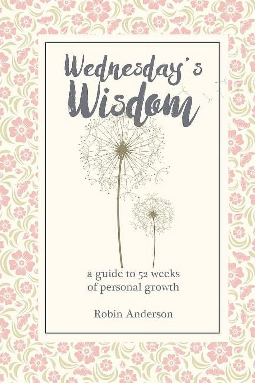 Wednesday's Wisdom: 52 Weeks of Guided Personal Growth (Other ...