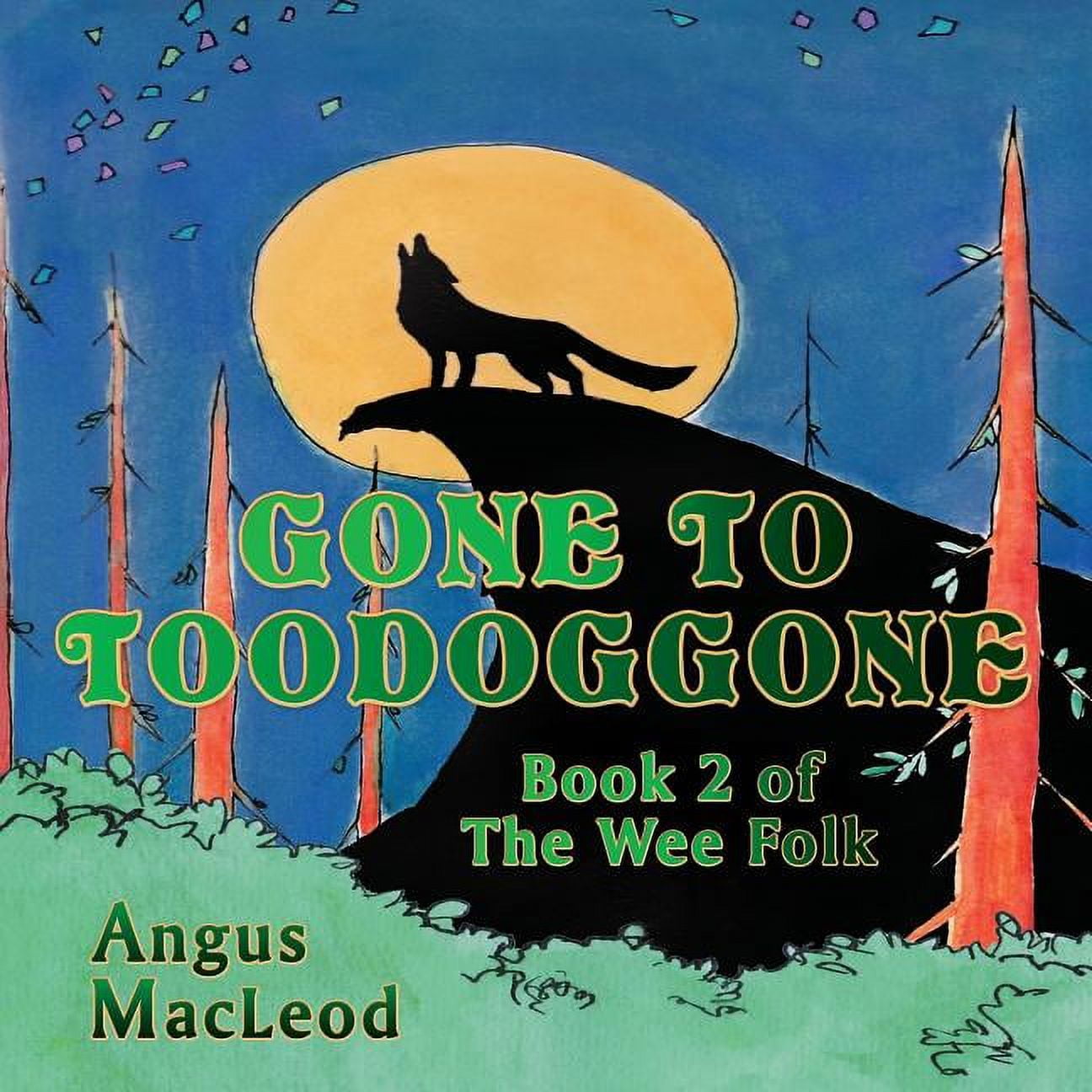 Wee Folk: Gone to Toodoggone: Book 2 of the Wee Folk (Paperback ...