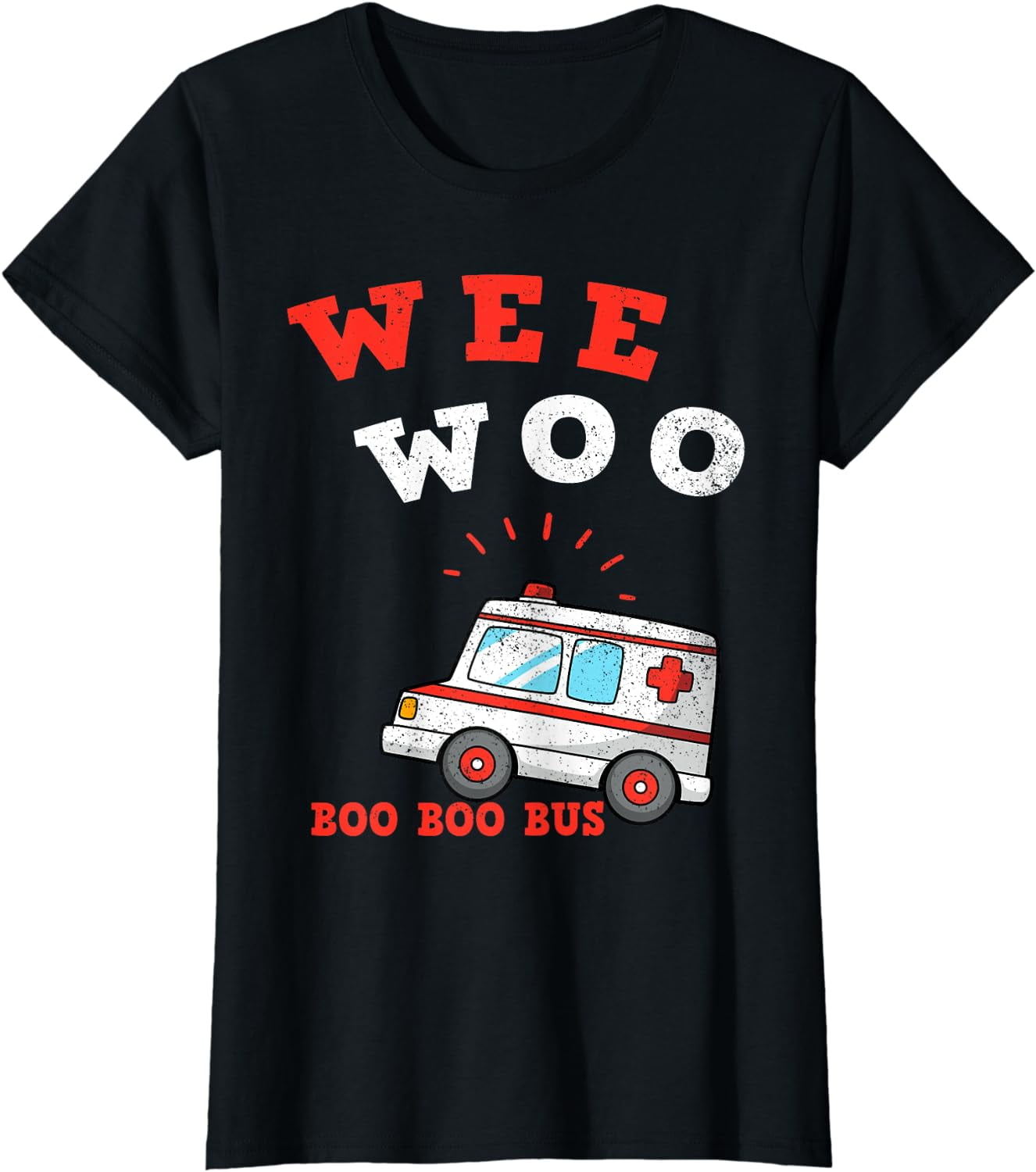 Wee Woo Boo Boo Bus Ambulance Funny EMS EMT Paramedic Gift T-Shirt ...