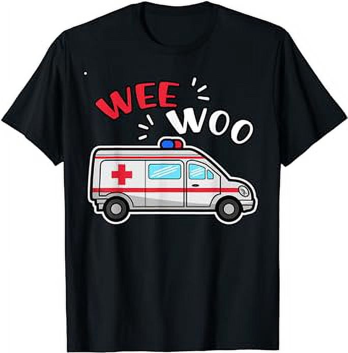 Wee Woo EMT Ambulance Responder Emergency Medical Technician T-Shirt ...