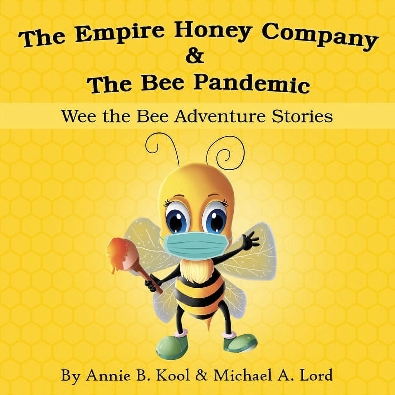 Wee the Bee Adventures: The Empire Honey Company & The Bee Pandemic ...