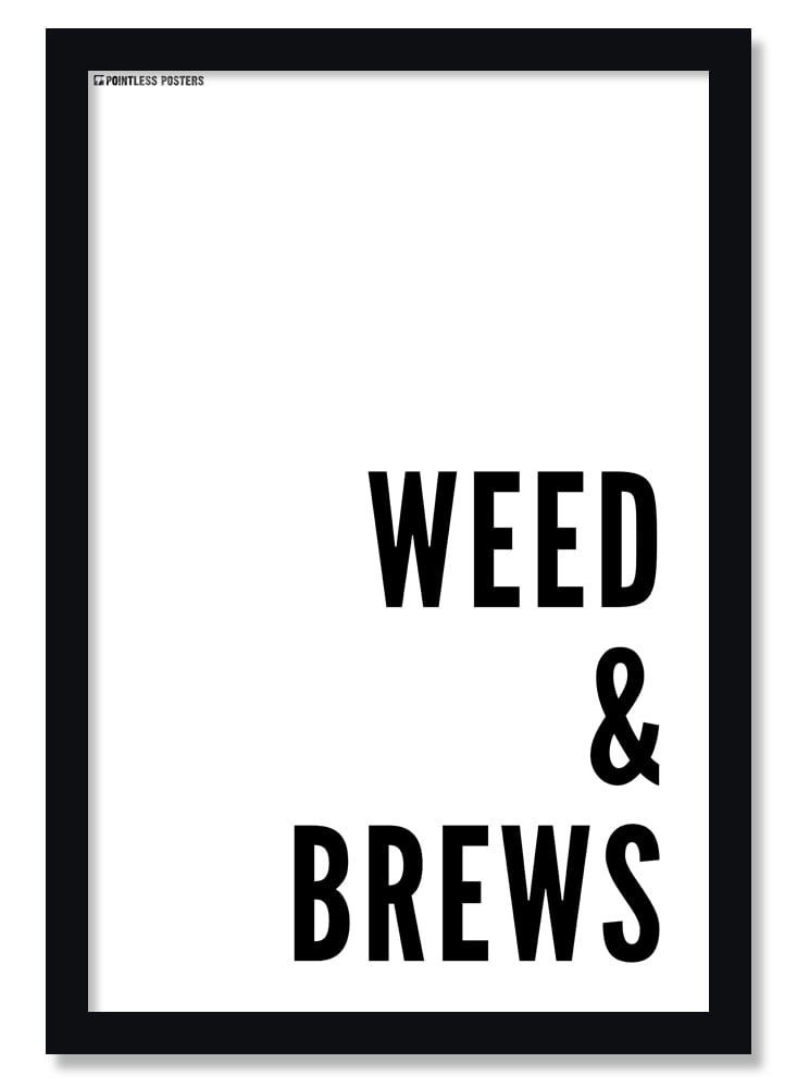 Weed & Brews Marijuana Cannabis Poster by Pointless Posters - Walmart.com