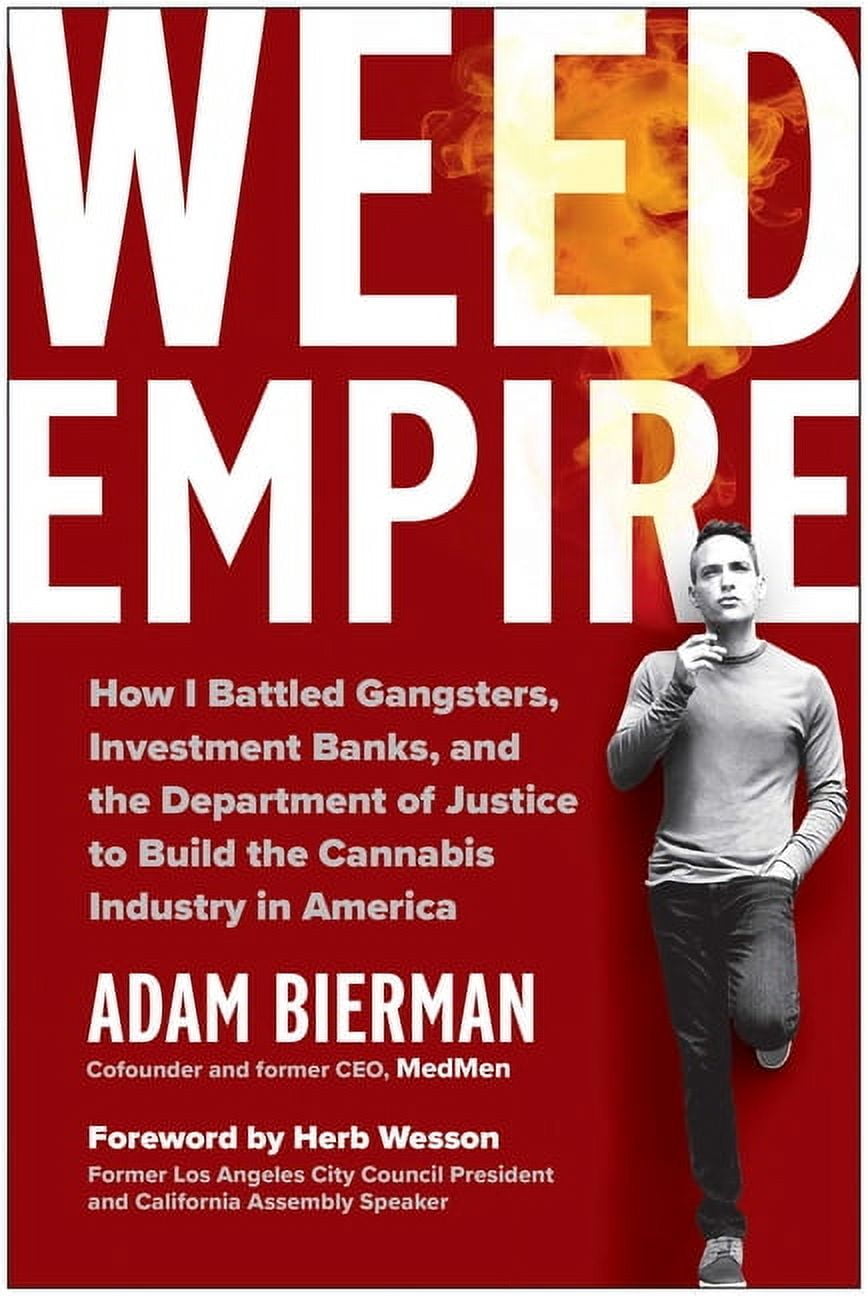 Weed Empire: How I Battled Gangsters, Investment Banks, and the ...