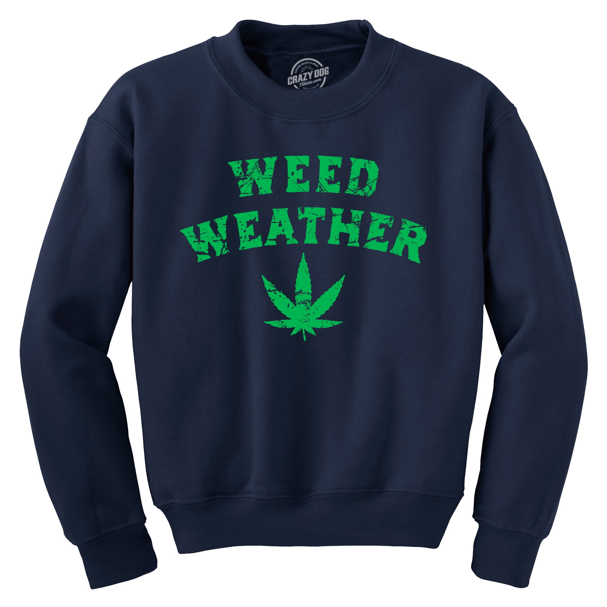 Weed Weather Crewneck Sweatshirt Pot Smoking Lovers Longsleeve Sweater ...