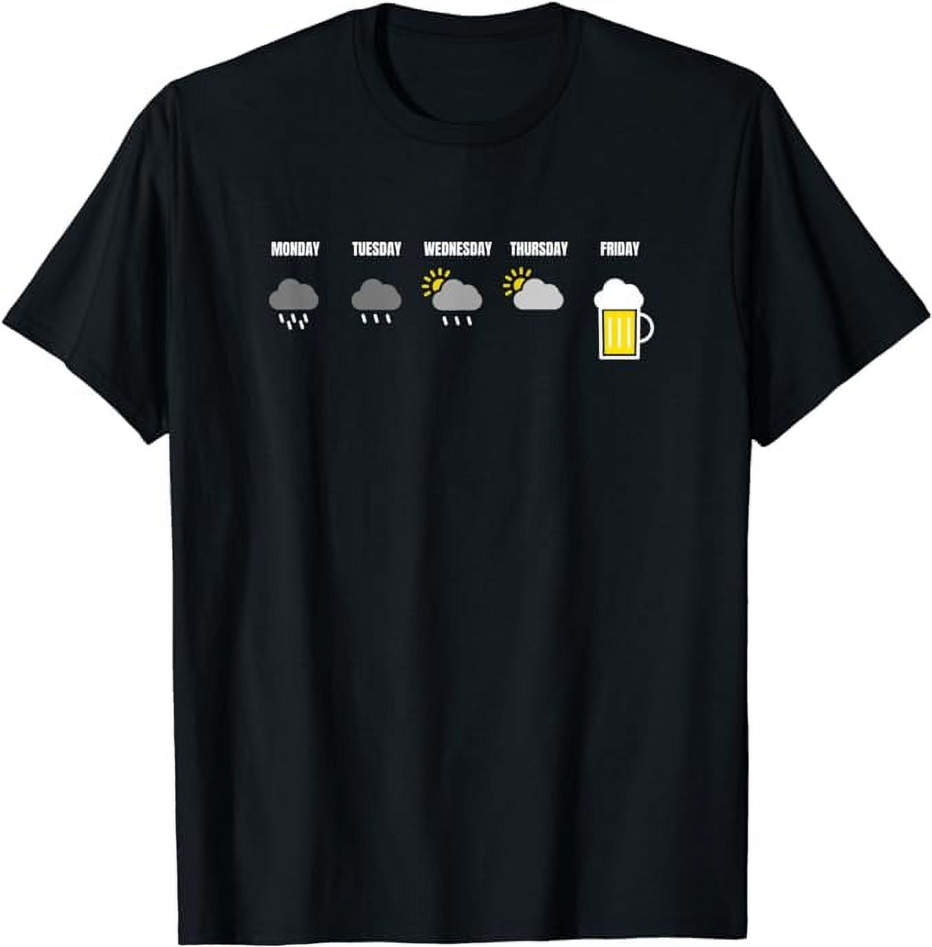 Week's Weather Forecast - Funny Friday Drinking T-Shirt - Walmart.com