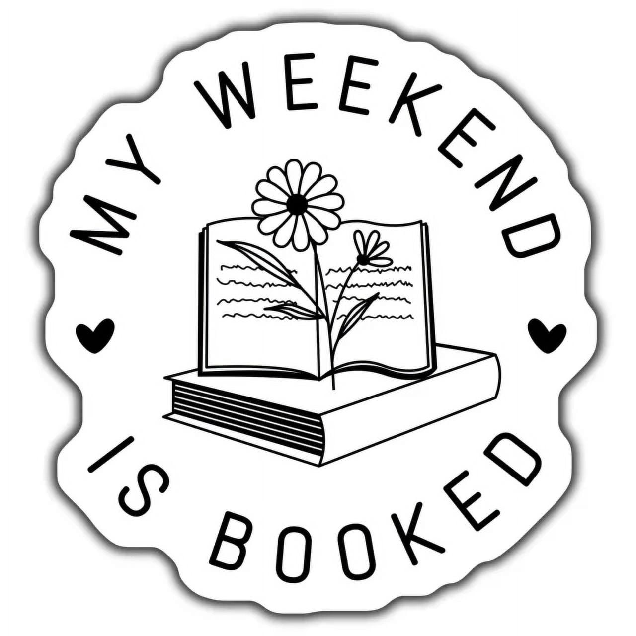My Weekend Is Booked Sticker, Book Lover Sticker, Reading Enthusiast ...