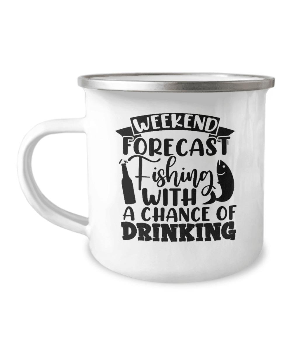 Weekend Forecast Fishing With A Chance Of Drinking Camper Mug - Walmart.com