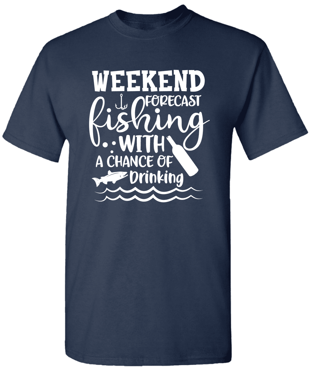 Weekend Forecast Fishing With A Chance Of Drinking - Novelty Fishing ...
