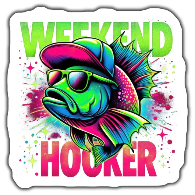 Weekend Hooker Sticker, Fishing Sticker, Colorful Fish Decal, Fisherman ...