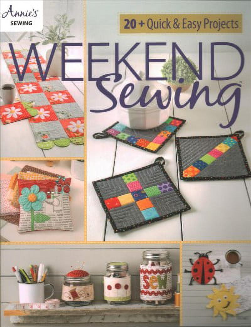 Weekend Sewing : 20+ Quick & Easy Projects - Walmart.com