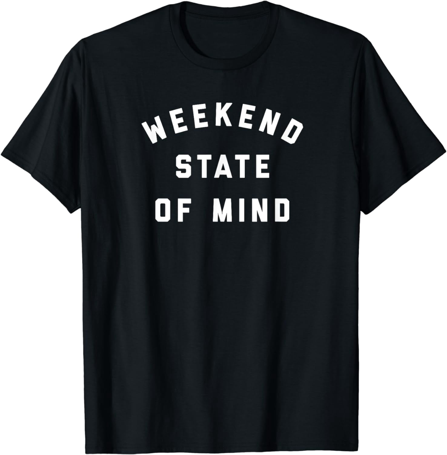 Weekend State Of Mind T-Shirt - Walmart.com