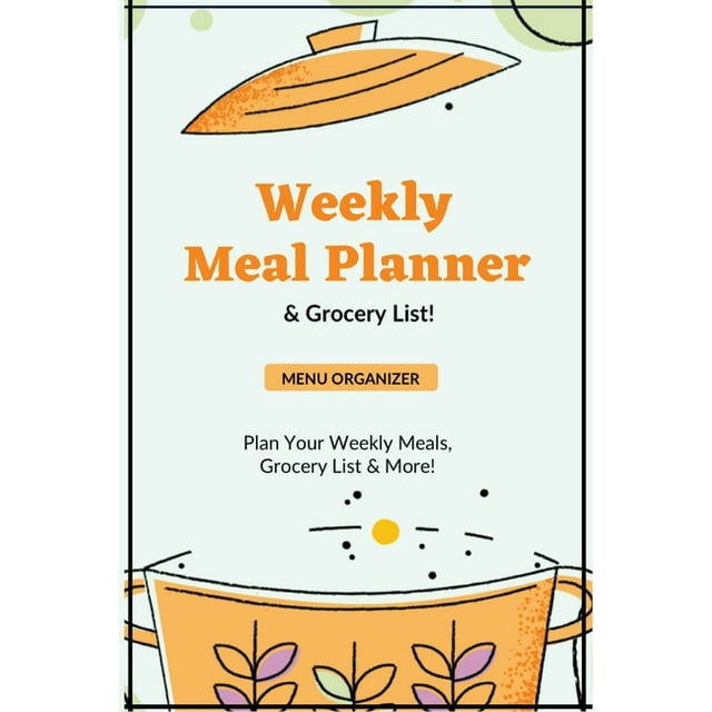 Weekly Meal Planner: Planning Menu & Meals Week By Week, Grocery ...