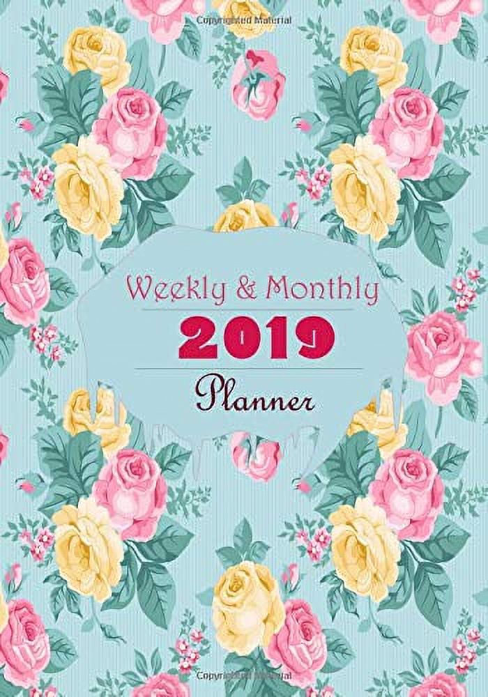 Weekly & Monthly 2019 Planner: A Year 365 Daily 52 Week Calendar ...