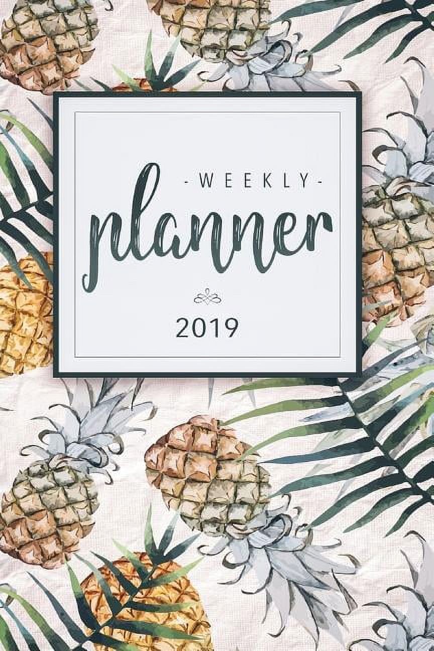 Weekly Planner 2019: Ananas Edition - Calendar with Inspirational ...