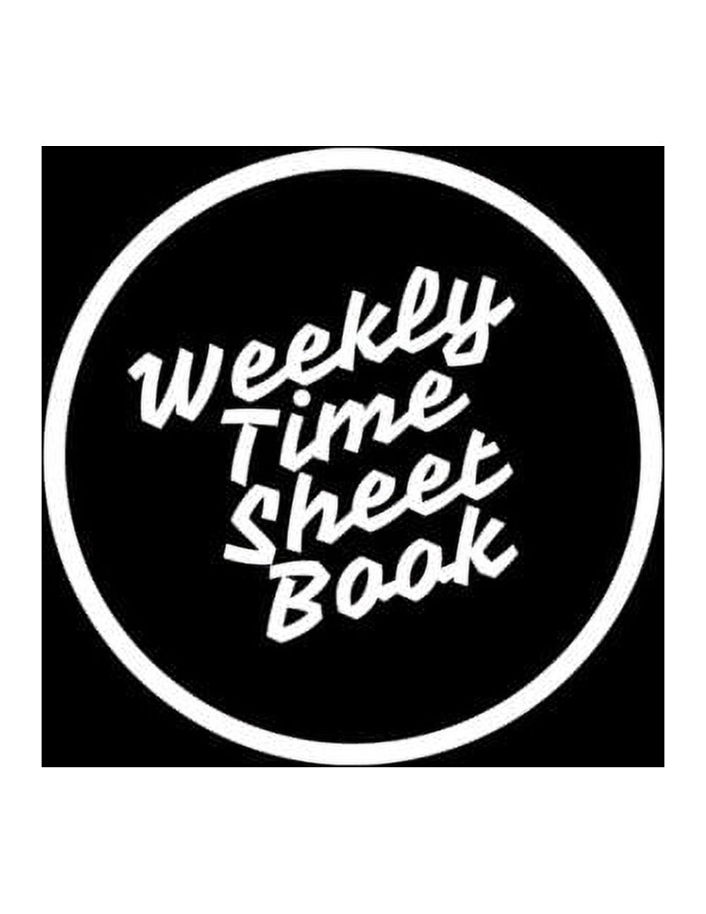 Weekly Time Sheet Book For Employees Employee Hour Tracker Log Book Weekly Time Sheet Book For Employees Employee Hour Tracker Log Book