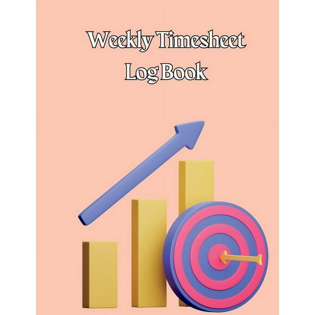 Weekly Timesheet Log Book: Work Hours Log | Employee Time Log | In And ...