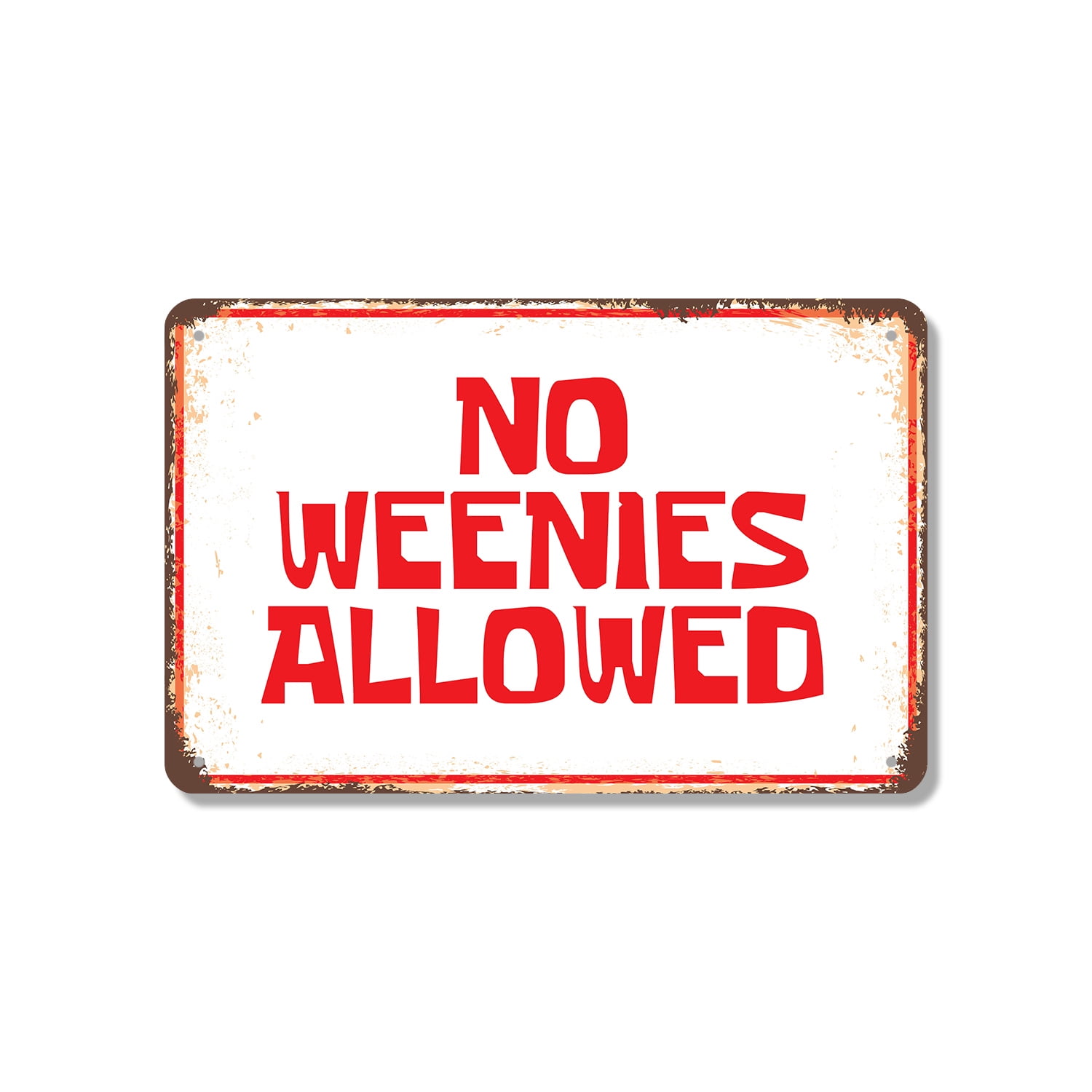 No Weenies Allowed 7 Inch x 10 Inch Metal Sign Novelty Aluminum Durable ...