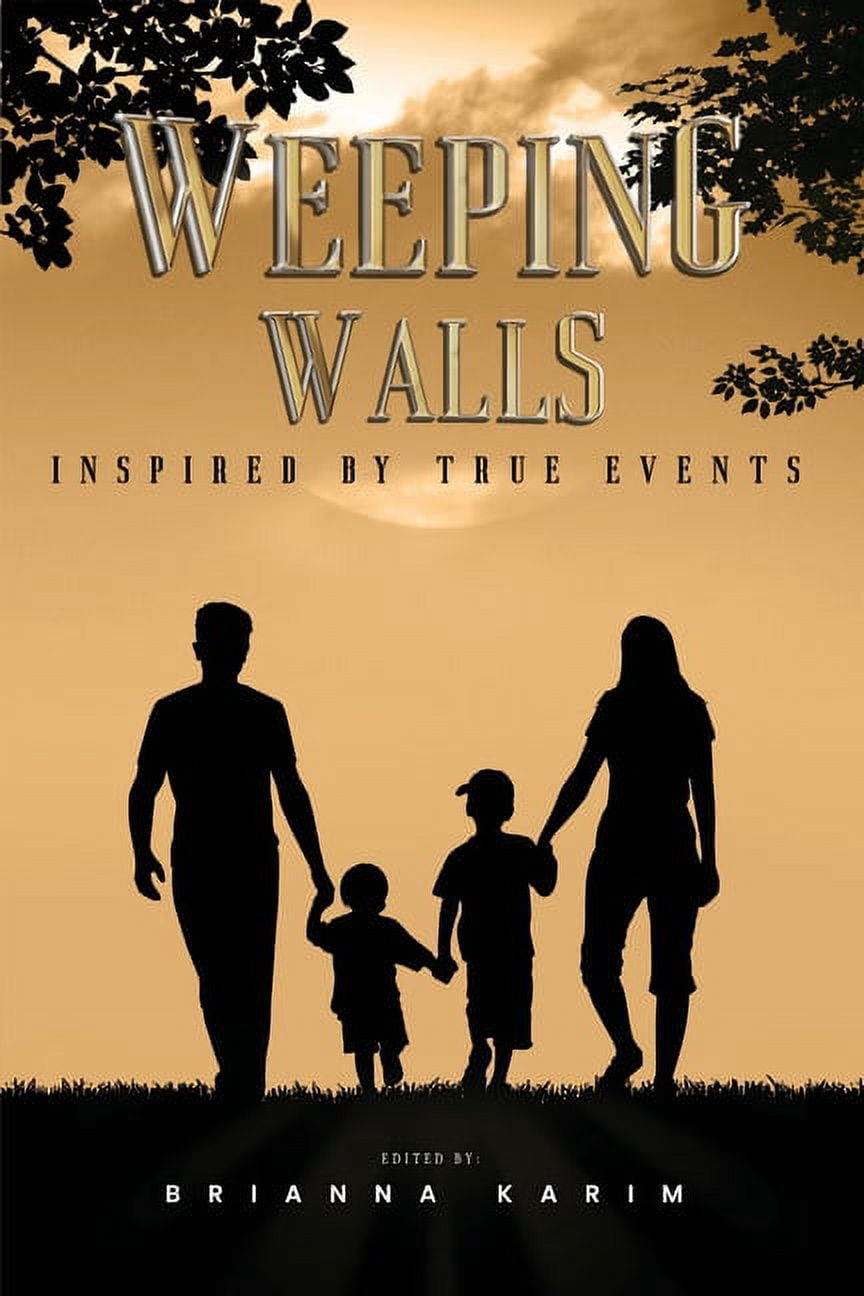Weeping Walls: Inspired by True Events - Walmart.com