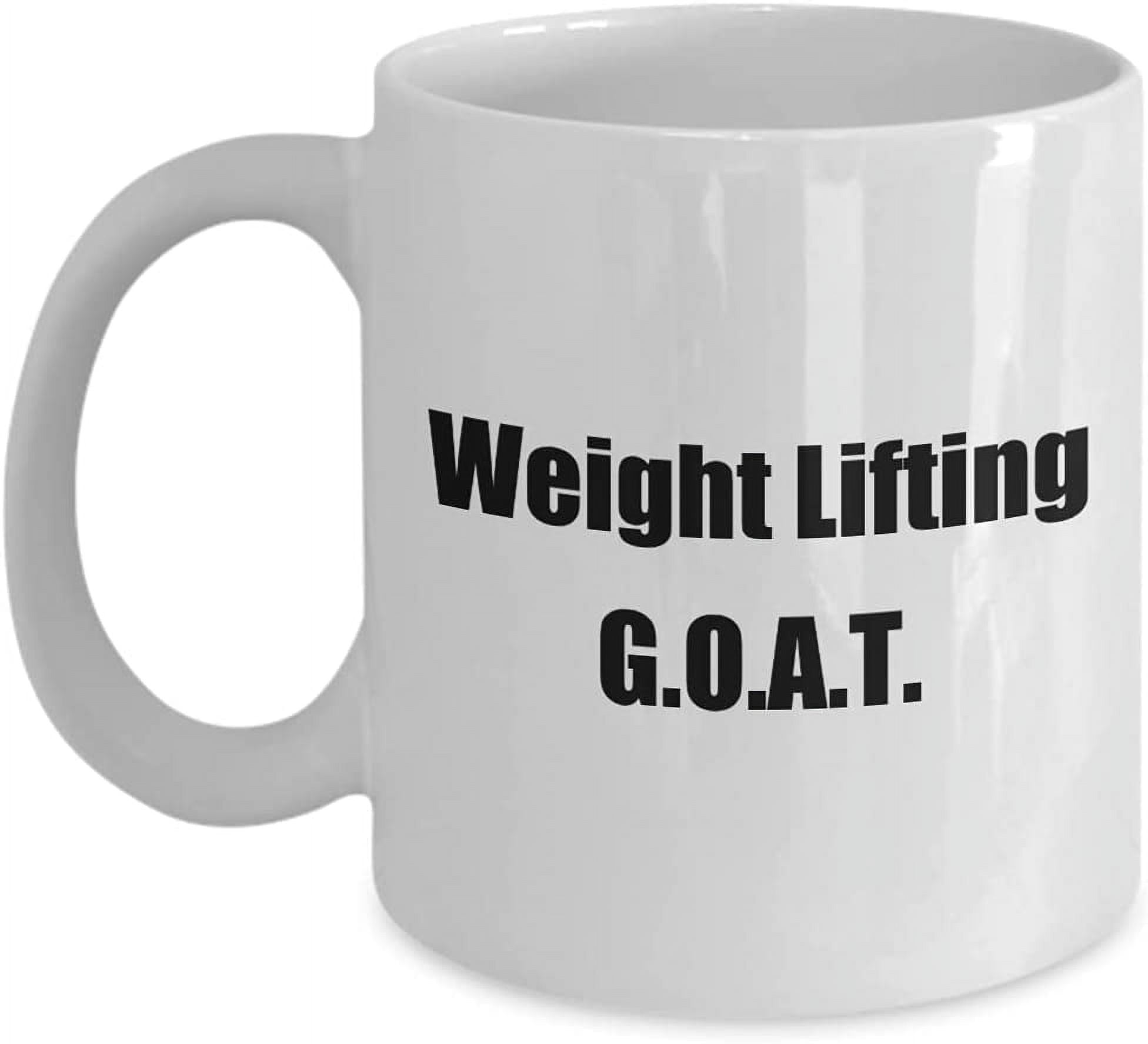 Weight Lifting G.O.A.T. Greatest of All Time Coffee Mug - Walmart.com