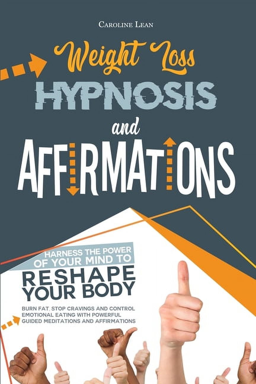 Weight Loss Hypnosis and Affirmations: Harness the Power of Your Mind ...