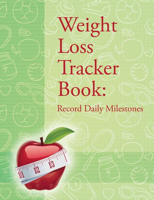 Weight Loss Tracker Book: Record Daily Milestones (Paperback) - Walmart.com