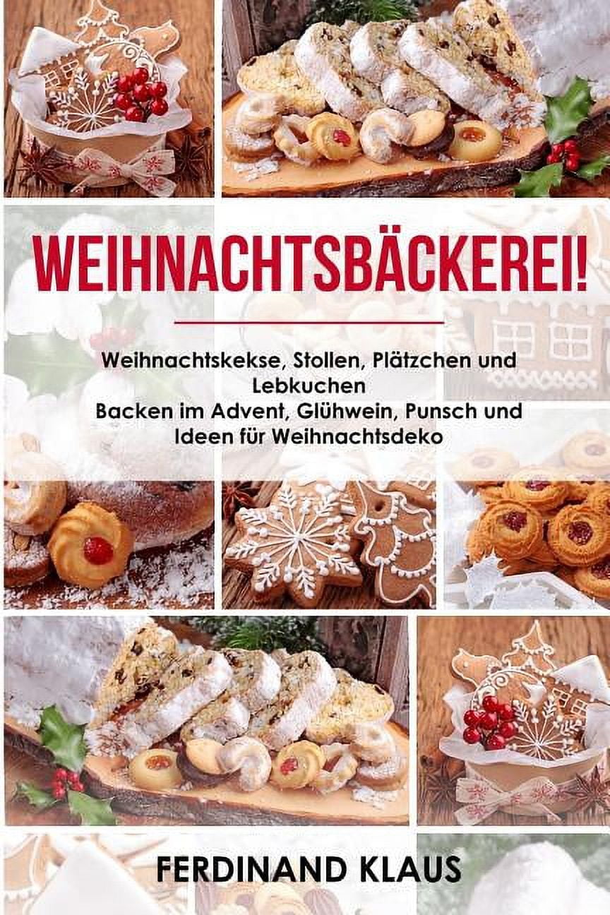 Weihnachtsbäckerei Weihnachtskekse, Stollen, Plätzchen und Lebkuchen Backen im Advent, Glühwein ...