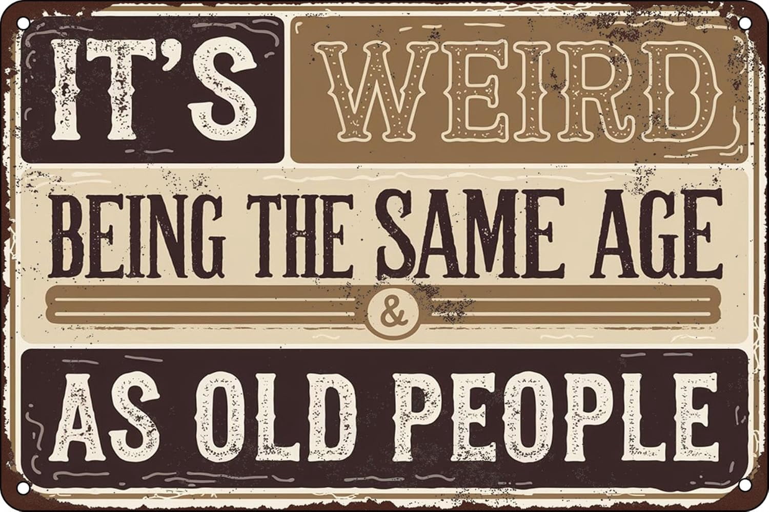 It's Weird Being This Age As Old People Funny Metal Tin Sign Vintage ...