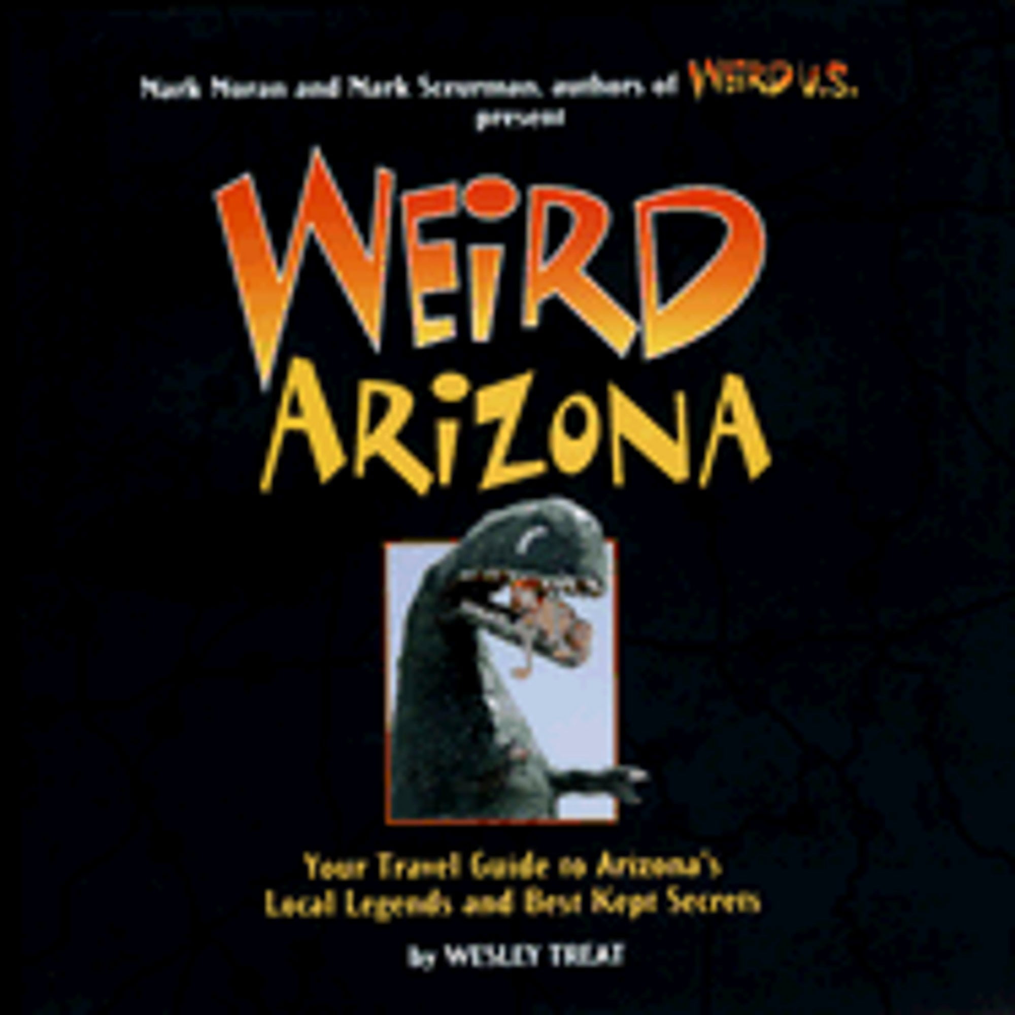 Pre-Owned Weird Arizona, 3: Your Travel Guide to Arizona's Local ...